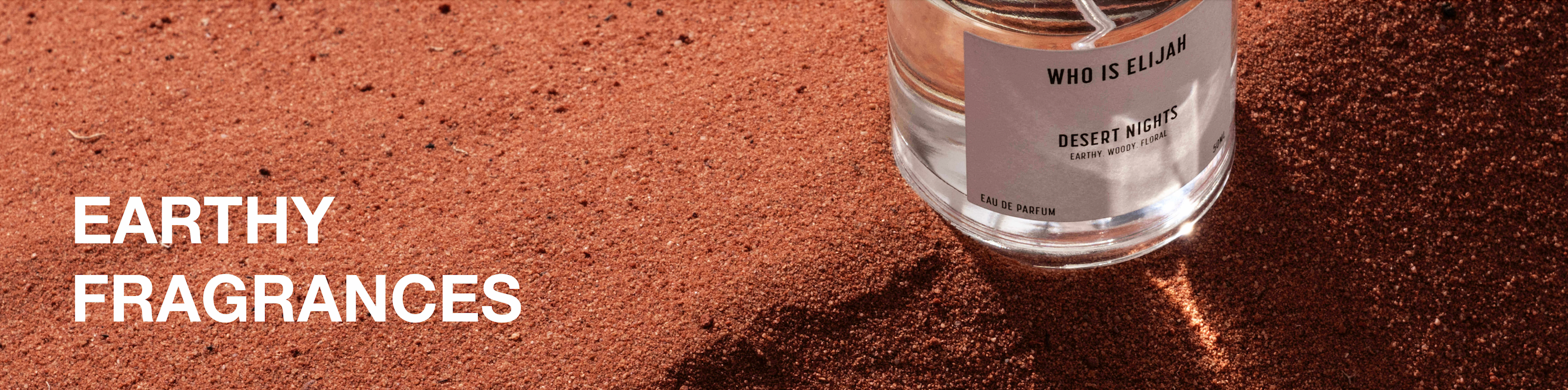 Earthy Fragrances | Buy Earthy Fragrance Online – WHO IS ELIJAH